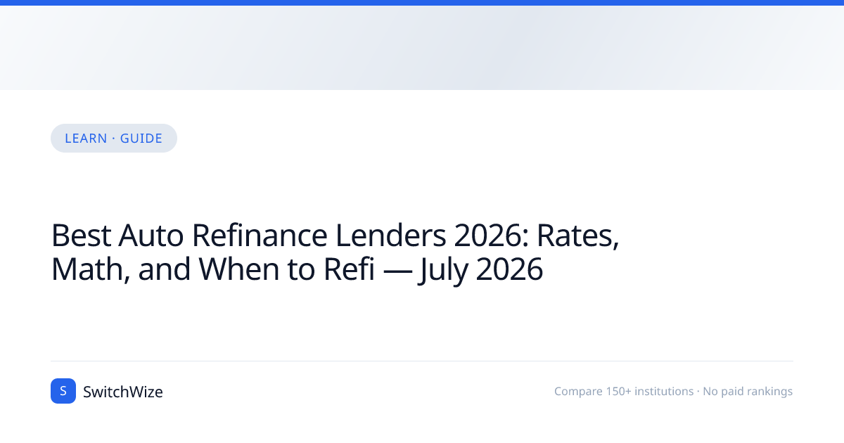 Best Auto Refinance Lenders 2026: Rates, Math, and When to Refi — July ...