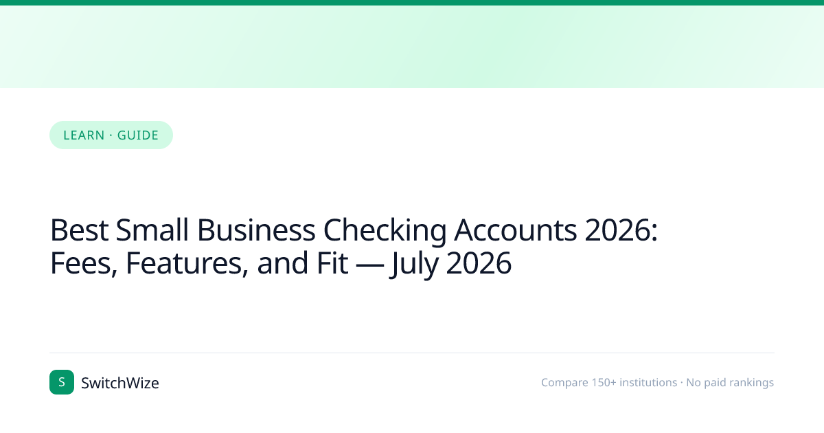 Best Small Business Checking Accounts 2026: Fees, Features, and Fit ...