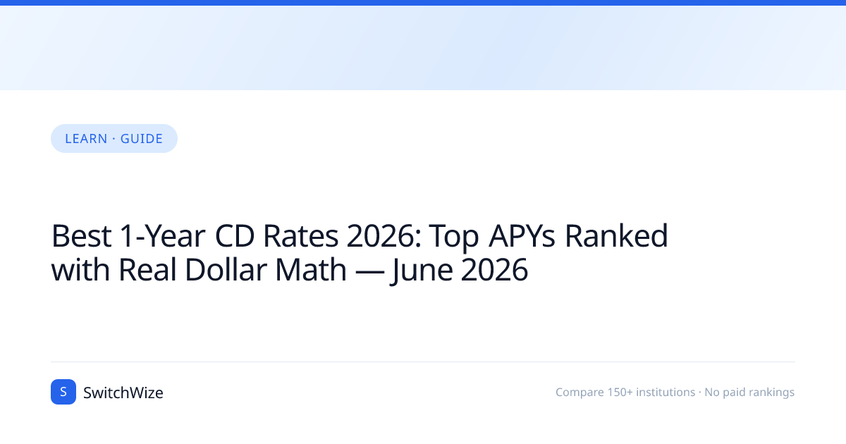 Best 1-Year CD Rates 2026: Top APYs Ranked with Real Dollar Math — June ...