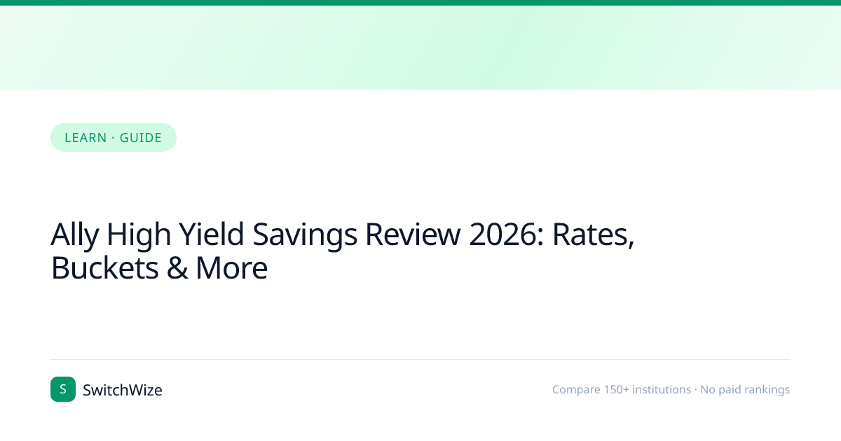 Ally High Yield Savings Review 2026: Rates, Buckets & More | SwitchWize
