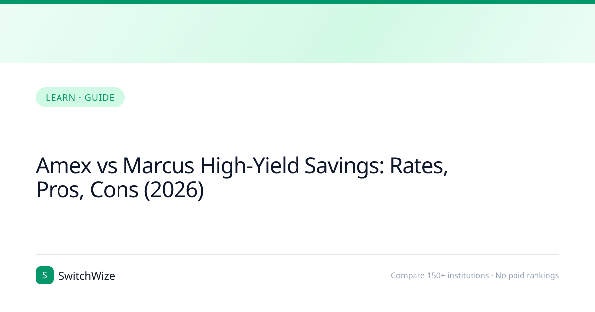 Amex vs Marcus High-Yield Savings: Rates, Pros, Cons (2026) | SwitchWize